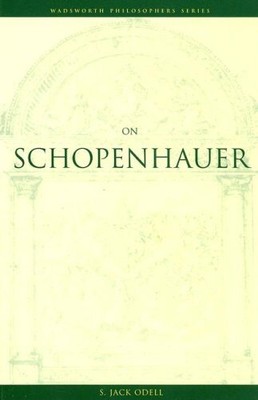 ON SCHOPENHAUER (WADSWORTH PHILOSOPHERS SERIES) By S. Jack Odell ...