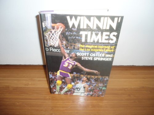 WINNIN' TIMES: THE MAGICAL JOURNEY OF THE LOS ANGELES By Scott Ostler ...