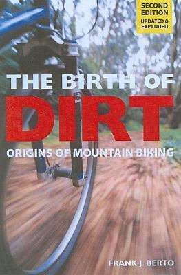 Birth of Dirt : Origins of Mountain Biking by Frank Berto (2008, Trade ...