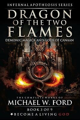 Dragon of the Two Flames: Demonic Magick & Gods of Canaan by Donaghue ...