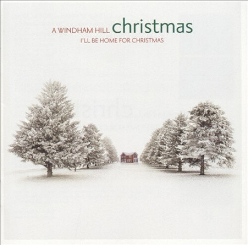 A Windham Hill Christmas: I'll Be Home For Christmas by Various [Audio ...