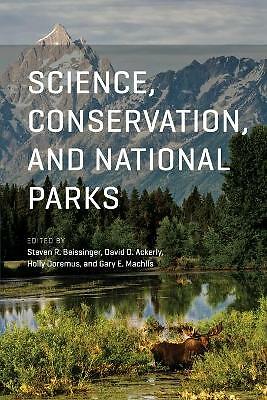 Science, Conservation, and National Parks by David D. Ackerly (2017 ...