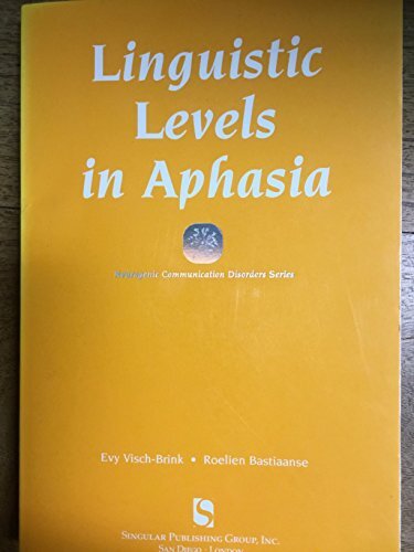 Linguistic Levels in Aphasiology (Neurogenic Communication Disor ...