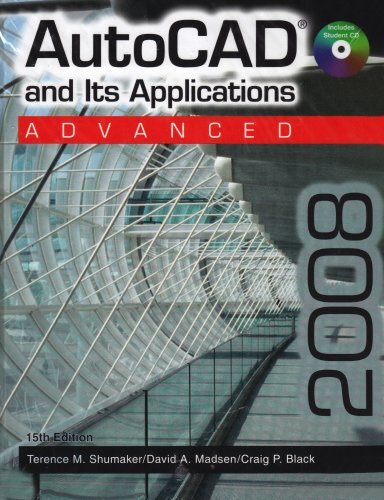 AUTOCAD AND ITS APPLICATIONS: ADVANCED AUTOCAD 2008 By Terence M ...