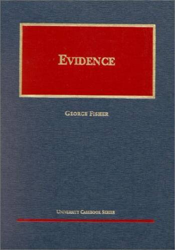 Evidence (University Casebook) - Hardcover By George Fisher ...