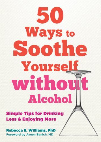 Simple Ways to Unwind without Alcohol: 50 Tips to Drink Less and Enjoy ...