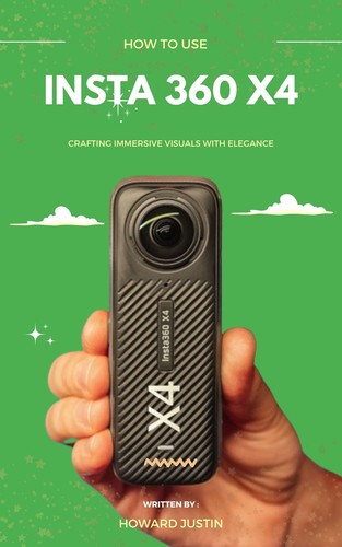Howard Justin How to Use Insta 360 X4 (Paperback) 9798327300514| eBay