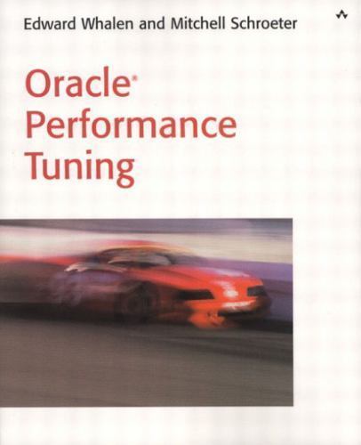 Oracle Performance Tuning by Edward Whalen and Mitchell Schroeter (2002 ...