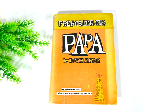 Preposterous Papa by Lewis Meyer - 1959 Hardback Book DJ - 1st Edition ...