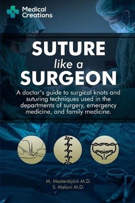 Medical Creations S Meloni M Mastenbjörk Suture like a Surgeon ...