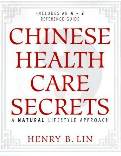Chinese Health Care Secrets: A Natural Lifestyle Approach by Lin, Henry ...