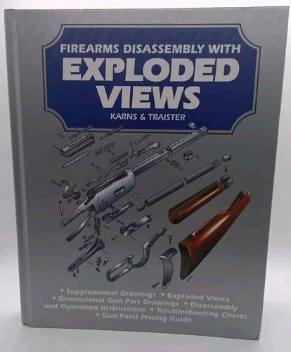 FIREARMS DISASSEMBLY WITH EXPLODED VIEWS (1995) by Karns & Traister ...