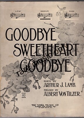 1905 Goodbye Sweetheart Goodbye by Arthur Lamb and Albert Von Tilzer ...