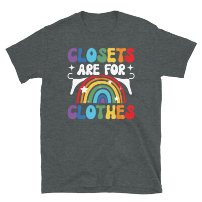 Closets Are for Clothes LGBTQ Gay Pride Month Short-Sleeve Unisex T ...