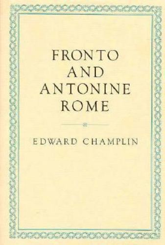 Fronto and Antonine Rome by Edward Champlin (1980, Hardcover) for sale ...