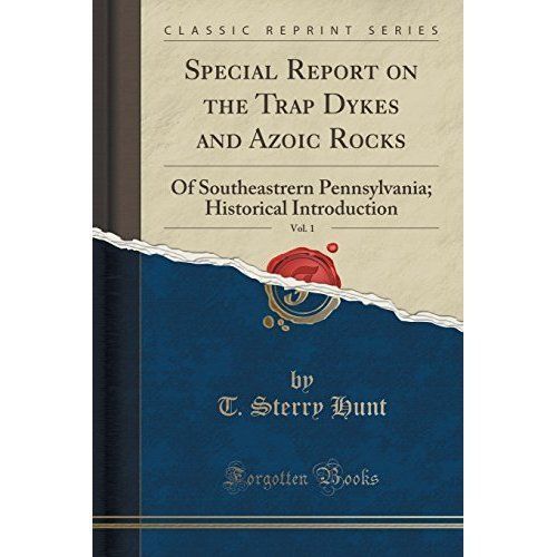 Special Report on the Trap Dykes and Azoic Rocks, Vol. 1: Of ...