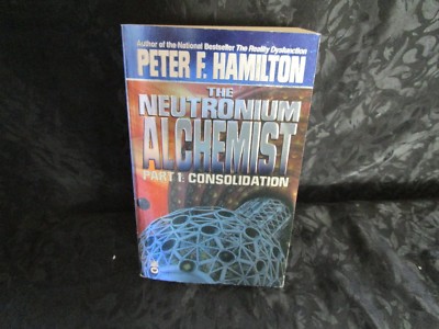 The Neutronium Alchemist 1: Consolidation by Peter F. Hamilton PB | eBay