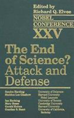 End of Science? : Attack and Defense by Richard Q. Elvee (1991 ...