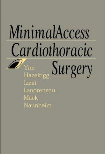 Minimal Access Cardiothoracic Surgery by Mohammad Bashar Izzat, Stephen ...