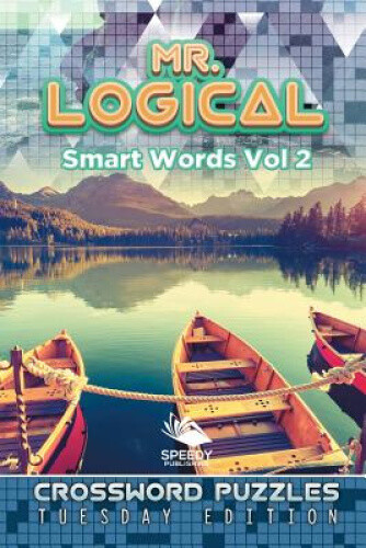 Mr. Logical Smart Words Vol 2: Crossword Puzzles Tuesday Edition 9781682802885 | eBay