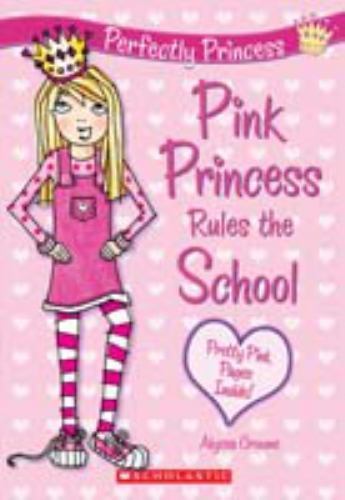 Perfectly Princess: 1 Pink Princess Rul- paperback, Alyssa Crowne ...