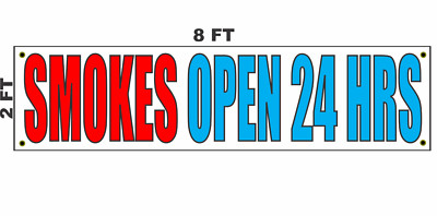 Smokes Open 24 Hours Banner Sign 2x8 | eBay