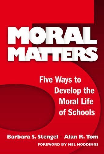 Moral Matters : Five Ways to Develop the Moral Life of Schools by ...