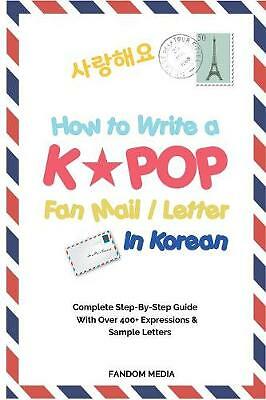 How to Write a KPOP Fan Mail / Letter in Korean: Complete Step-By-Step ...