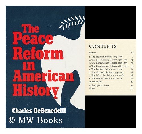 Peace Reform in American History by Charles DeBenedetti (1980 ...