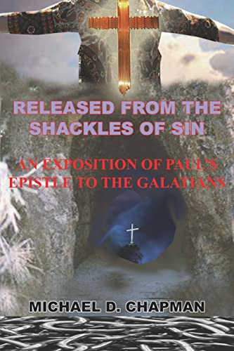 Released from the Shackles of Sin: An Exposition of Pau - NEW Michael D ...