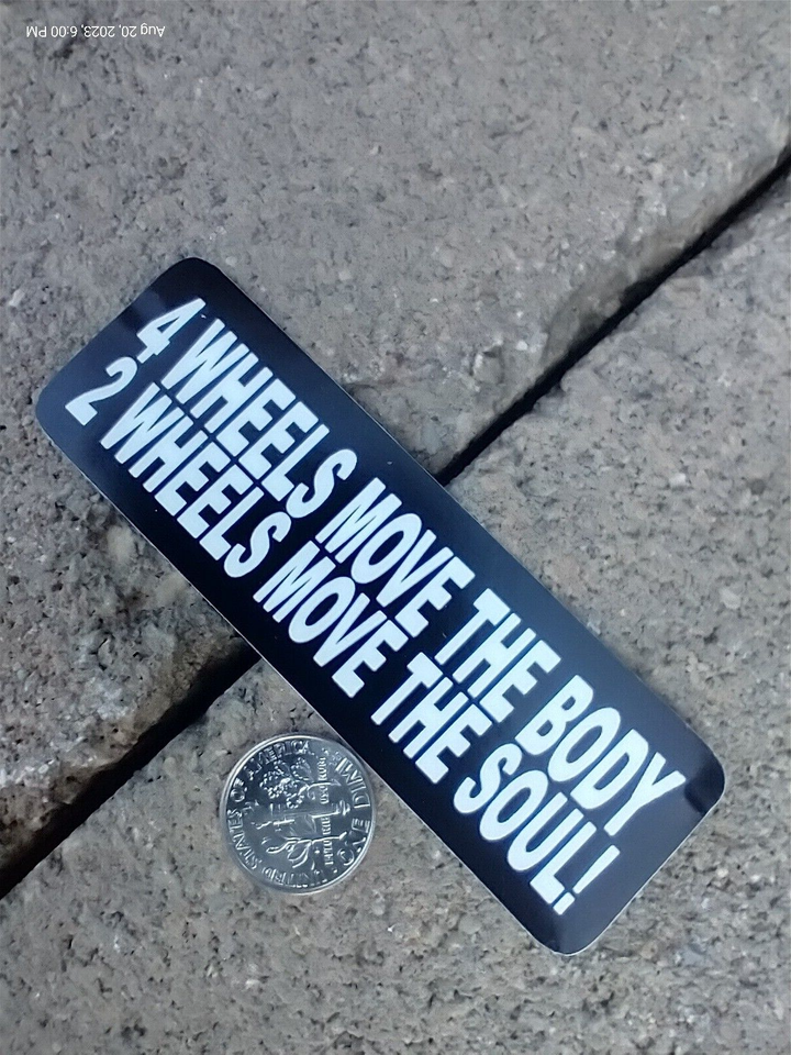 4 Wheels Move the Body 2 wheels move Soul Small Hand made Decal sticker ...