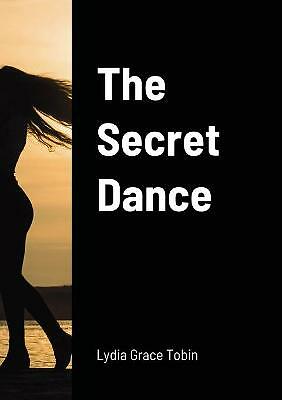 The Secret Dance by Lydia Grace Tobin (Paperback, 2021) for sale online ...
