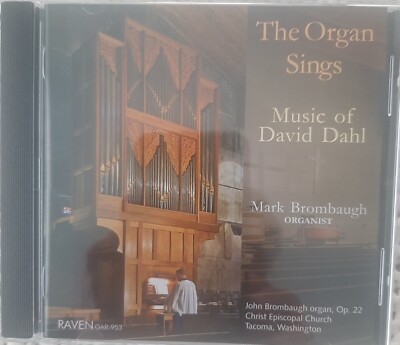 The Organ Sings: Music by David Dahl (CD, Apr-2014, Raven Records ...