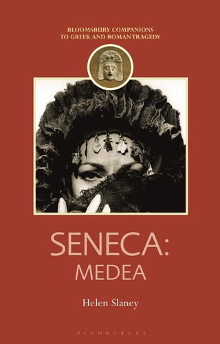 Helen Slaney Seneca: Medea (Tapa blanda) Companions to Greek and Roman ...