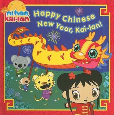 Happy Chinese New Year, Kai-Lan! by Lauryn Silverhardt: Used | eBay