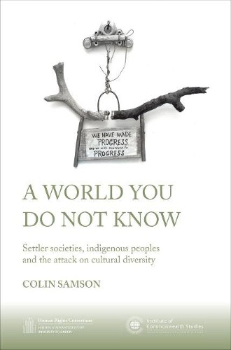 Colin Samson A World You Do Not Know (Tascabile) Critical Human Rights ...