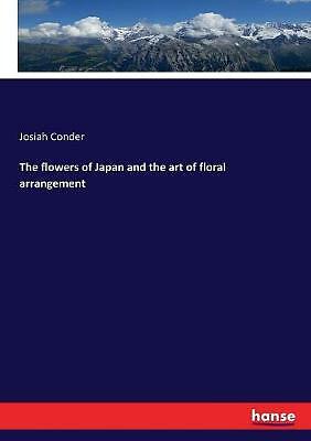 The flowers of Japan and the art of floral arrangement by Josiah Conder ...