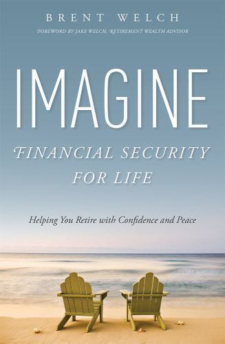 Imagine Financial Security for Life : Helping You Retire with ...
