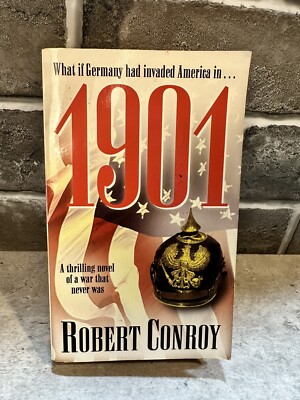1901: A Thrilling Novel of a War that Never Was by Robert Conroy ...