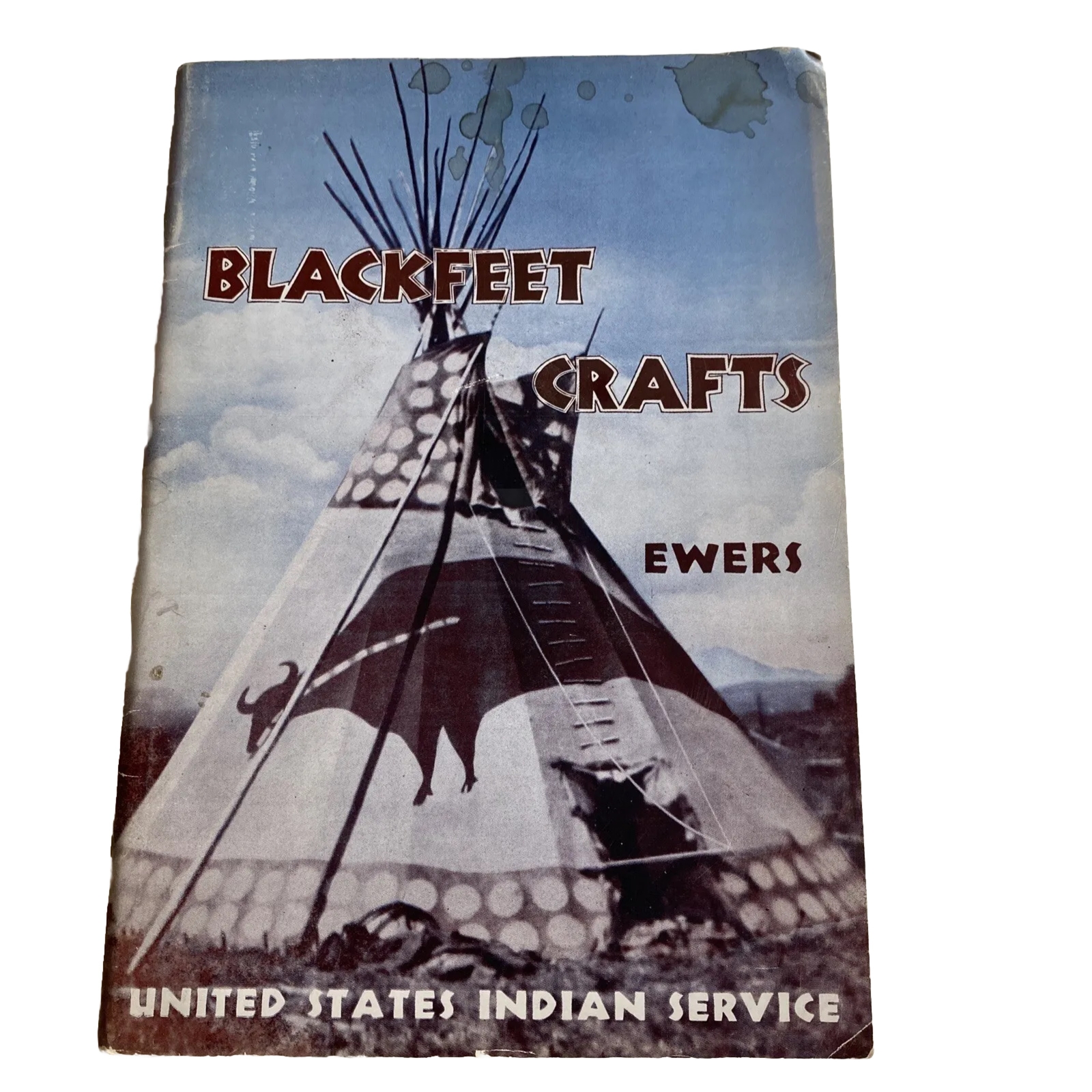 BLACKFEET CRAFTS BY JOHN C. EWERS 1945 SOFTCOVER BOOK DEPT OF INTERIOR ...
