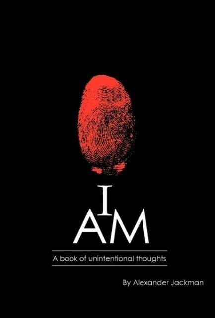I Am a Book of Unintentional Thoughts von Alexander Jackman (2009 ...