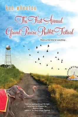 First Annual Grand Prairie Rabbit Festival by Ken Wheaton (2012, Trade ...