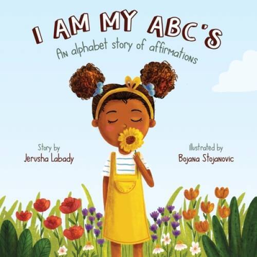 I am My ABCs: An alphabet story of affirmations - Paperback - GOOD ...