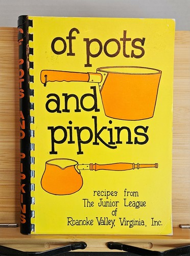 Of Pots and Pipkins Jr League of Roanoke Valley VA Cookbook | eBay