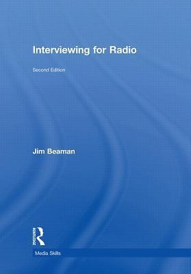 Media Skills Ser.: Interviewing for Radio by Jim Beaman (2011 ...