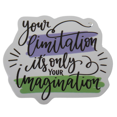 Your Limitation it's Only Your Imagination Sayings Motto Sticker | eBay