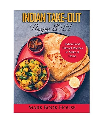 Indian Take-Out Recipes 2021: Indian Food Takeout Recipes to Make at ...