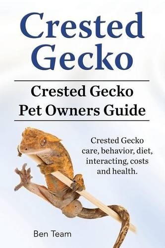 Ben Team Crested Gecko. Crested Gecko Pet Owners Guide. (Paperback) (US ...
