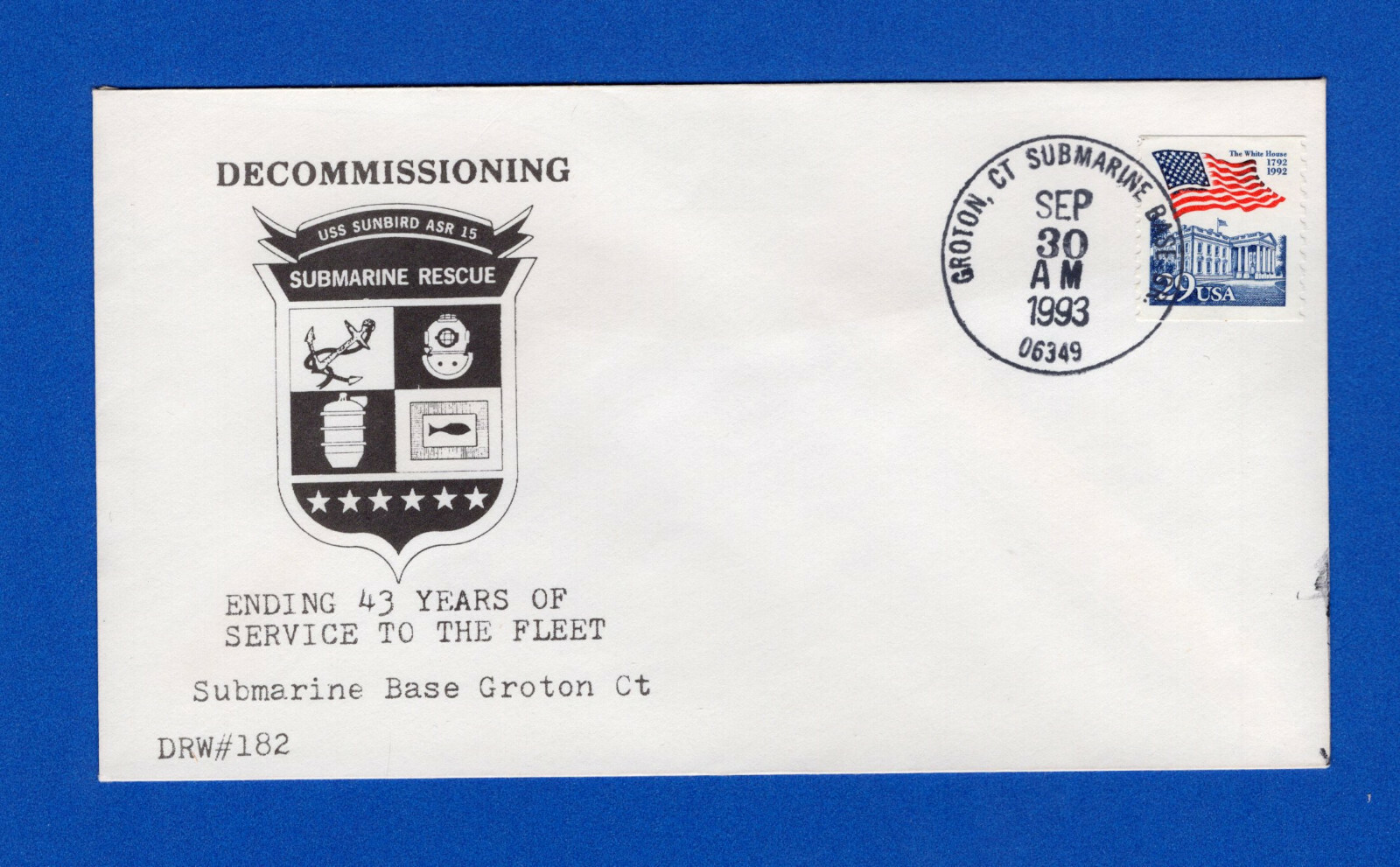 USS Sunbird ASR-15 Decommissioning September 30, 1993 - DRW Cachet #182 ...