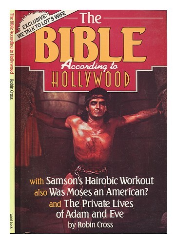 CROSS, ROBIN The Bible According to Hollywood / by Robin Cross 1984 ...